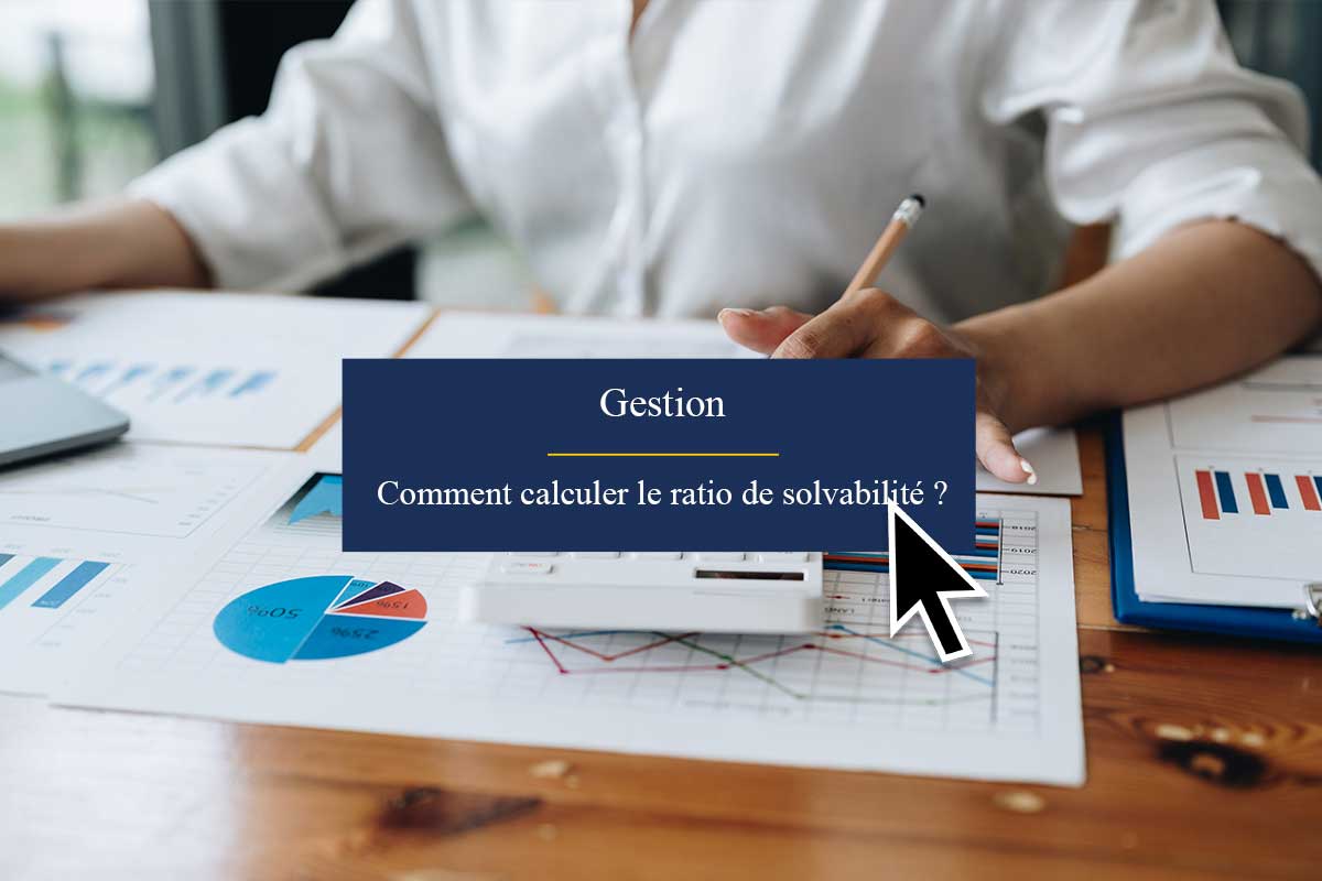 Comment calculer le ratio de solvabilité ? - Comptanoo